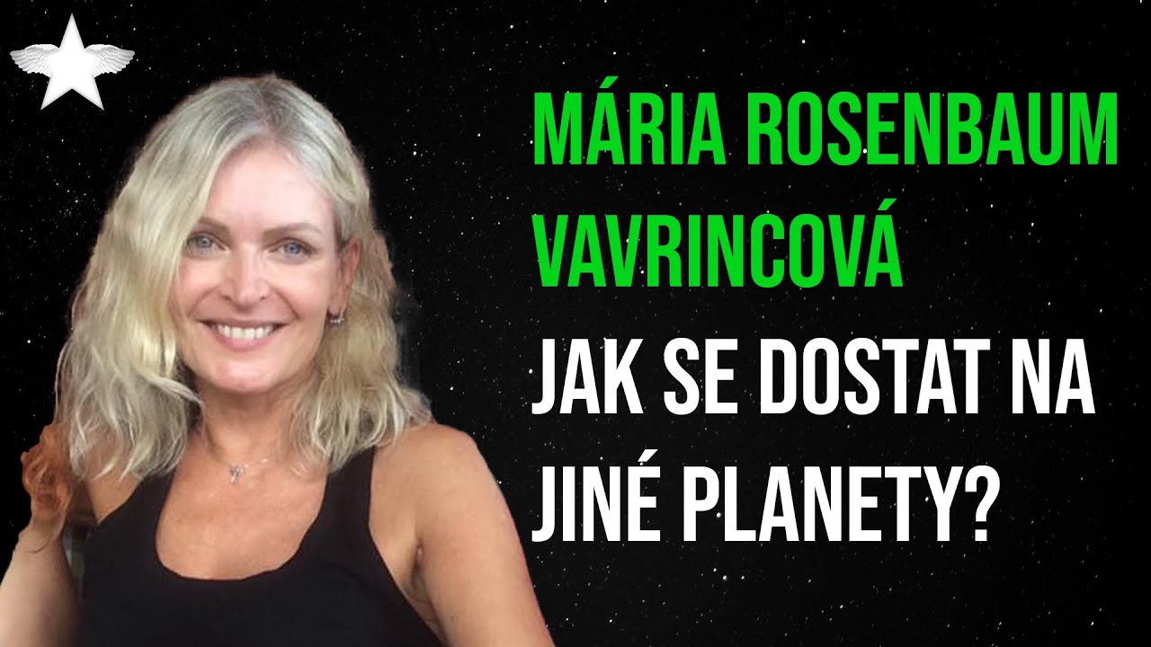 Mária Rosenbaum Vavrincová: Jak se dostat na jiné planety? - Ve hvězdách TV